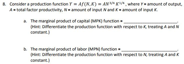 Solved 8. Consider a production function Y = Af (N,K) = AN | Chegg.com
