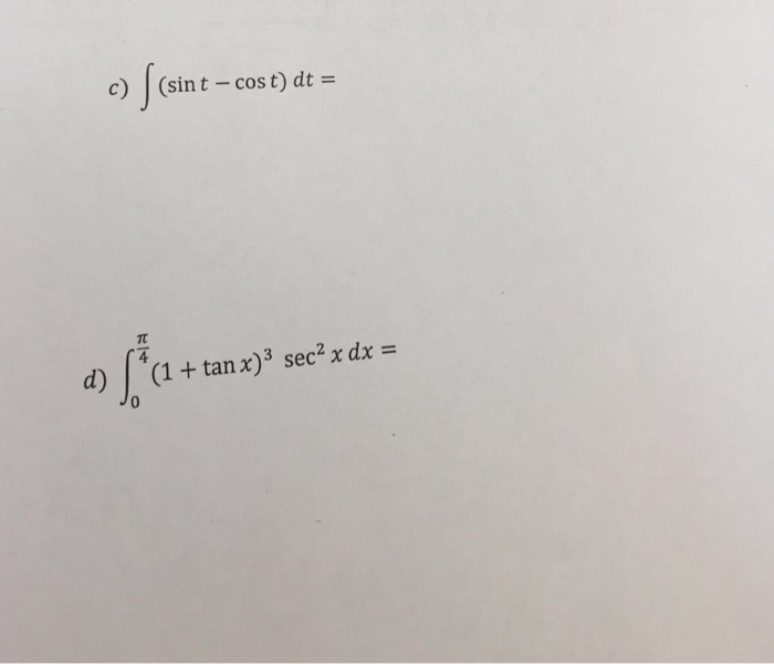 Solved Evaluate integral (sin t - cos t) dt = | Chegg.com