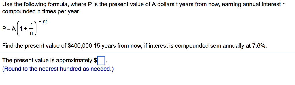Solved Use the following formula, where P is the present | Chegg.com