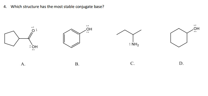 Solved 4. Which structure has the most stable conjugate | Chegg.com