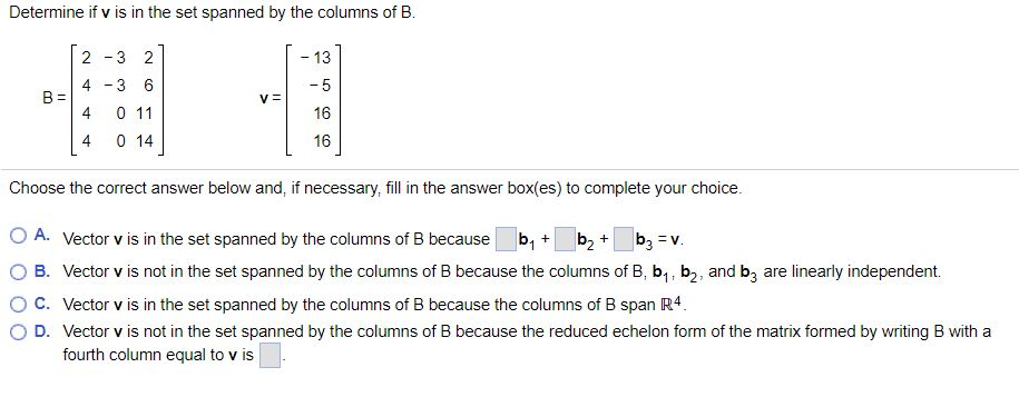 Solved Determine if v is in the set spanned by the columns | Chegg.com