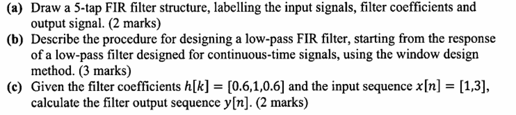 Solved Draw a 5-tap FIR filter structure, labelling the | Chegg.com