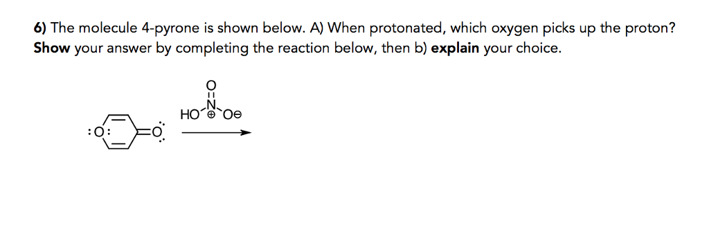 Solved 6) The molecule 4-pyrone is shown below. A) When | Chegg.com