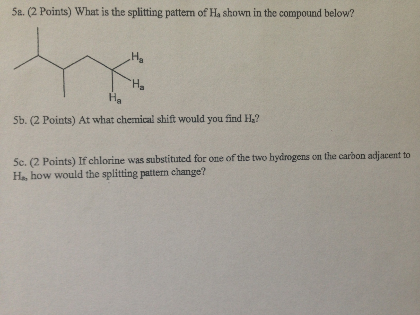Solved 5a) What is the splitting pattern of Ha show in the | Chegg.com