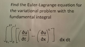 Solved Find the Euler-Lagrange equation for the variational | Chegg.com