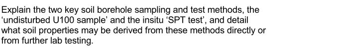 Solved Explain the two key soil borehole sampling and test | Chegg.com