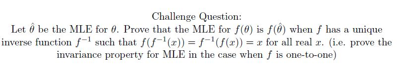 Challenge Question: Let theta^ be the MLE for theta | Chegg.com