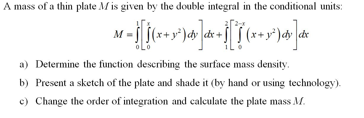 Solved A mass of a thin plate M is given by the double | Chegg.com