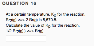 Solved QUESTION 16 At a certain temperature, Kp for the | Chegg.com