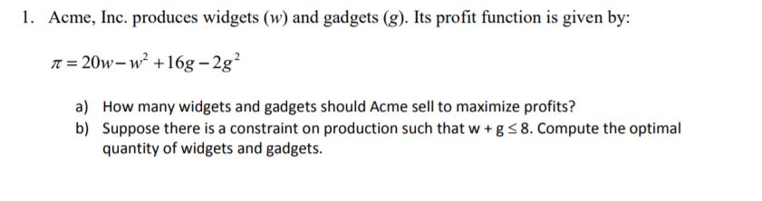 Solved 1. Acme, Inc. produces widgets (w and gadgets (g). | Chegg.com