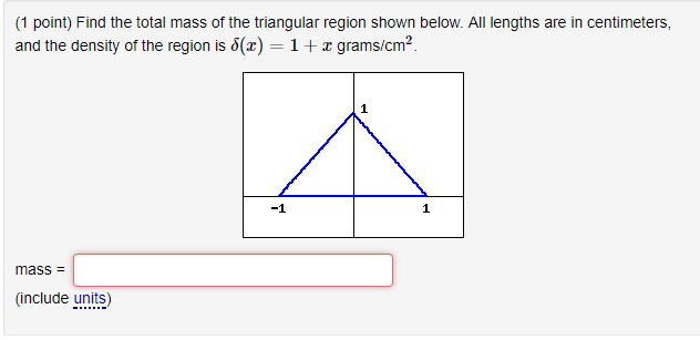 Solved (1 point) Find the total mass of the triangular | Chegg.com