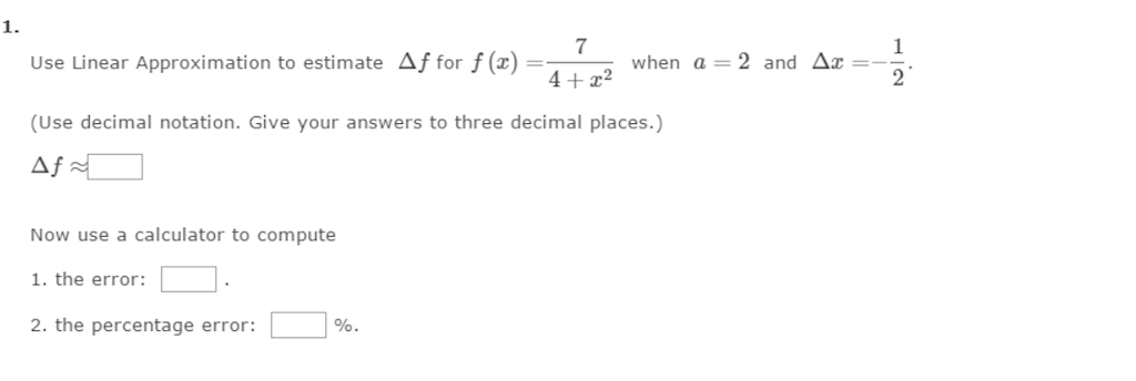 Solved Use Linear Approximation to estimate delta f for f | Chegg.com