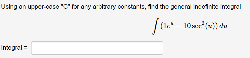 Solved Using an upper-case "C" for any arbitrary constants, | Chegg.com