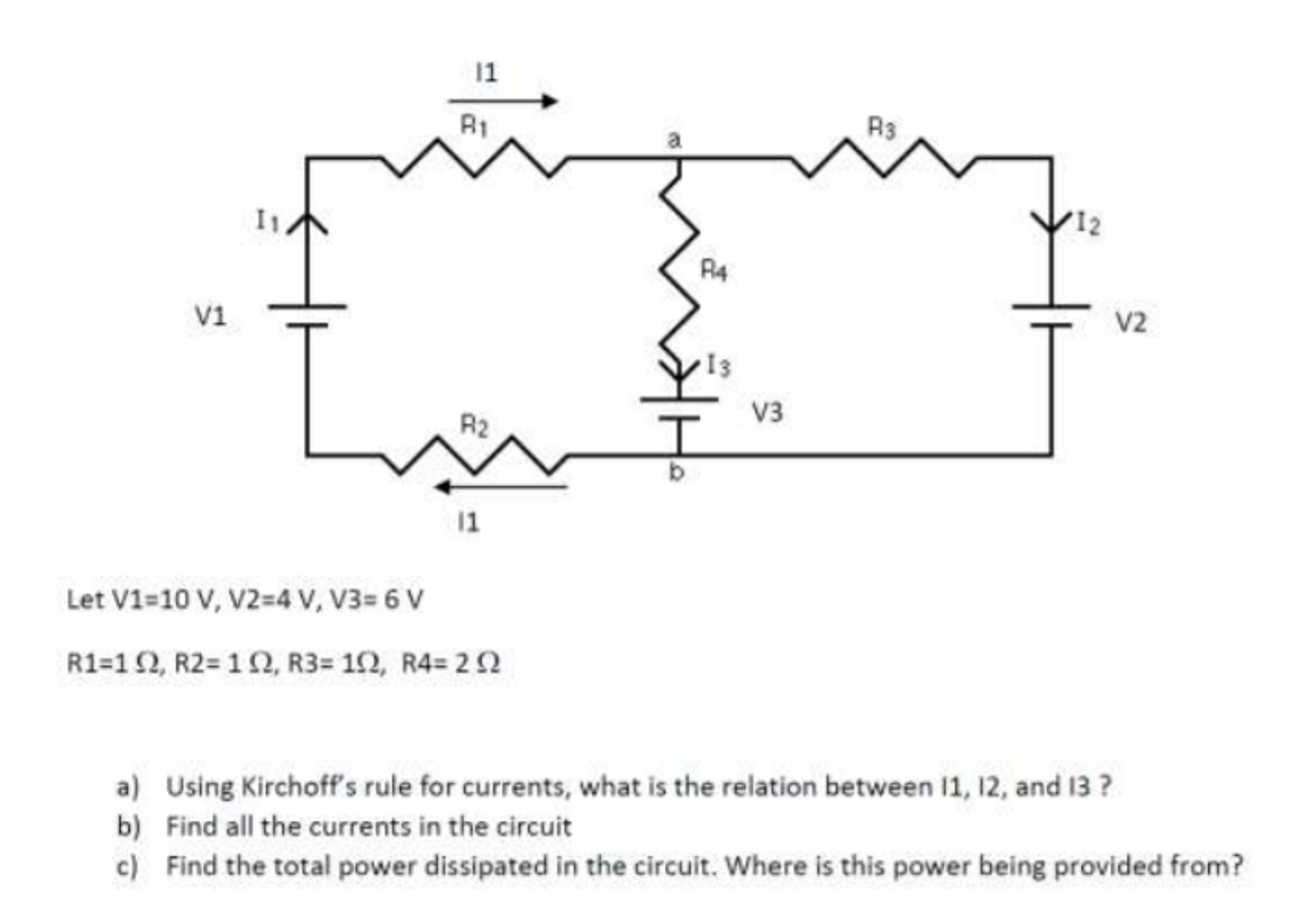 Solved Let V1=10 V, V2=4 V, V3= 6 V R1=1 Ohm, R2= 1 Ohm R3= | Chegg.com