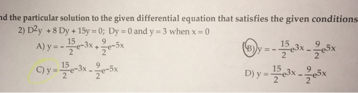 Solved Find the particular solution to the given | Chegg.com