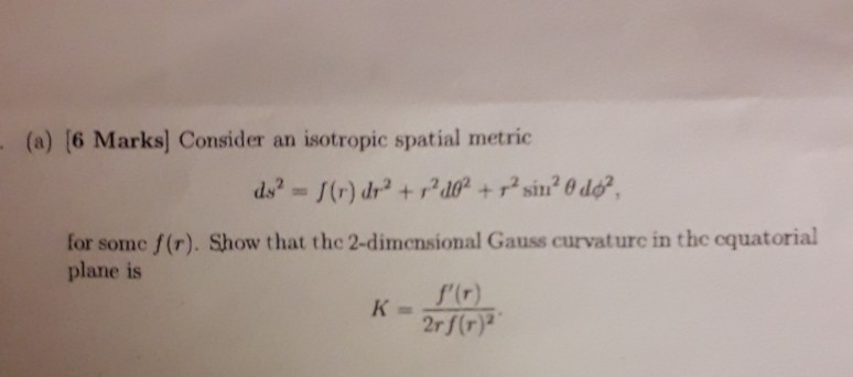 Solved (a) (6 Marks] Consider an isotropic spatial metric | Chegg.com