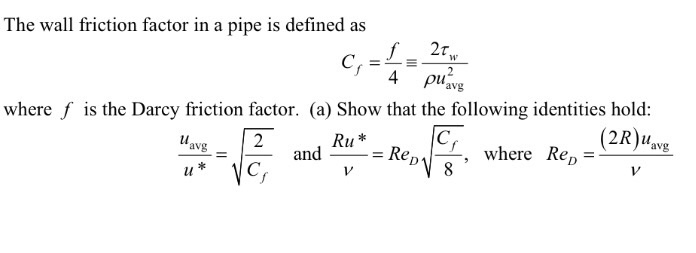 Solved The wall friction factor in a pipe is defined as C_f | Chegg.com Solved The wall friction factor in a pipe is defined as C_f | Chegg.com