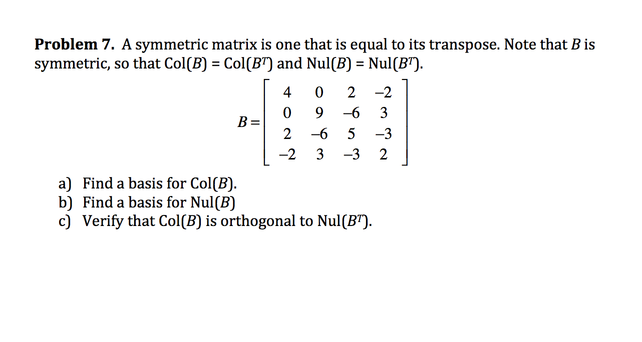 Solved A symmetric matrix is one that is equal to its | Chegg.com