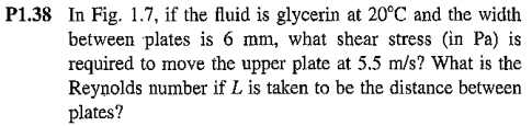 In Fig. 1.7, if the fluid is glycerin at 20 degree C | Chegg.com