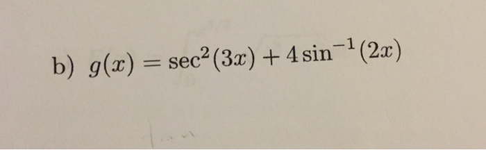 Solved Derivative g(x)=sec^2(3x)=4sin^-1(2x) | Chegg.com