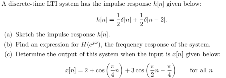 Solved A discrete-time LTI system has the impulse response | Chegg.com
