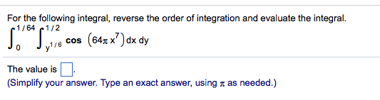 Solved For the following integral, reverse the order of | Chegg.com