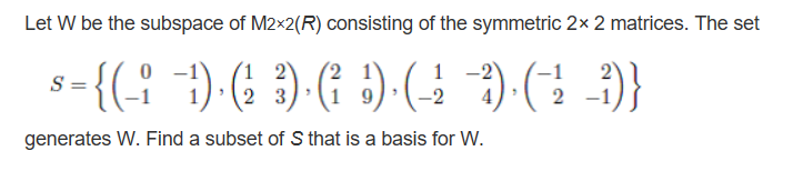 Solved Let W be the subspace of M2x2(R) consisting of the | Chegg.com