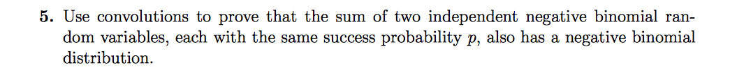 Solved Use convolutions to prove that the sum of two | Chegg.com Solved Use convolutions to prove that the sum of two | Chegg.com