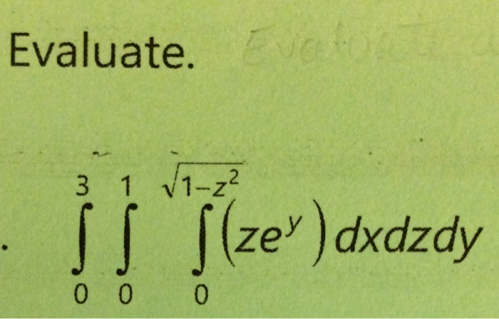 Solved Evaluate. Integral^3_0 integral^1_0 | Chegg.com Solved Evaluate. Integral^3_0 integral^1_0 | Chegg.com