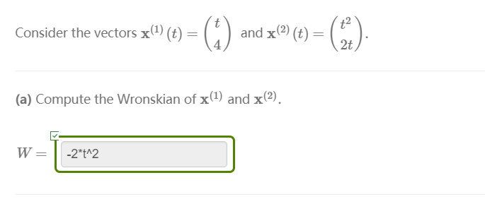 Solved Consider the vectors x(1)(t)=C ) and X(2)(d) =( t 2t | Chegg.com