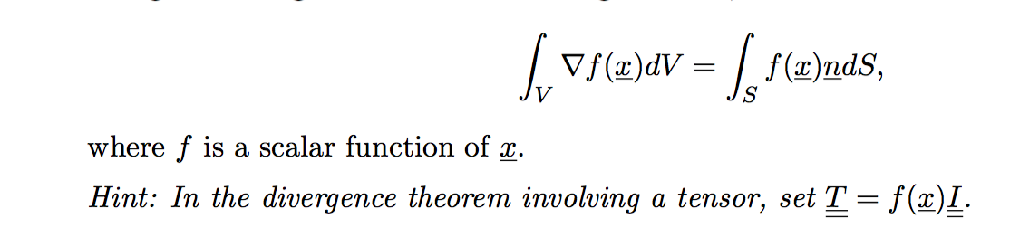 Solved integral_V f(x)dV= integral_S f(x)ndS, where f is a | Chegg.com