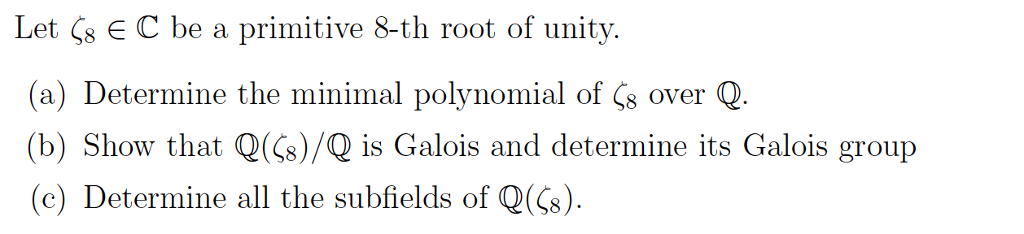 Solved Let zeta_8 elementof C be a primitive 8-th root of | Chegg.com