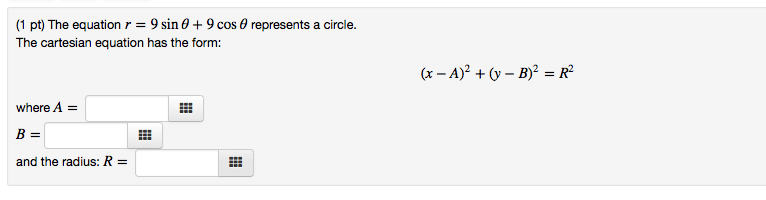 Solved (1 pt) The equation r = 9 sin theta + 9 cos theta | Chegg.com