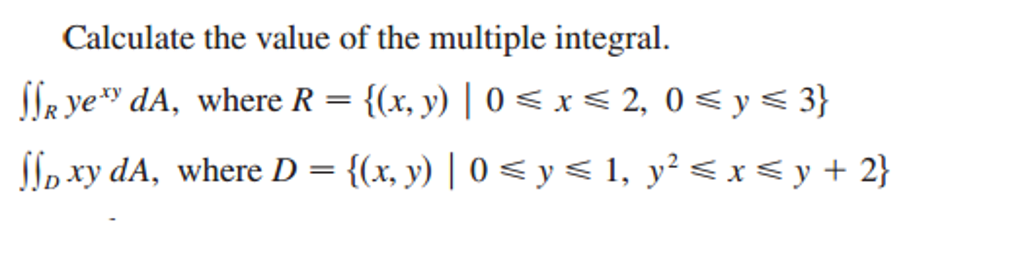 Solved Calculate the value of the multiple integral. | Chegg.com