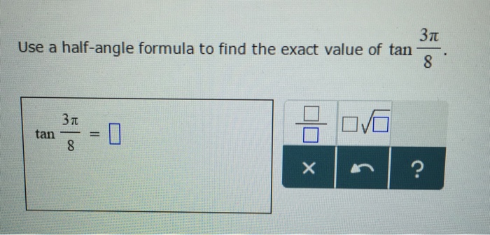Solved Use a half-angle formula to find the exact value of | Chegg.com