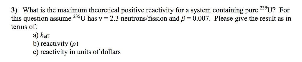 Solved What is the maximum theoretical positive reactivity | Chegg.com