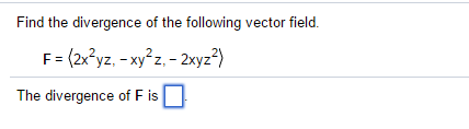 Solved Find the divergence of the following vector field. F | Chegg.com
