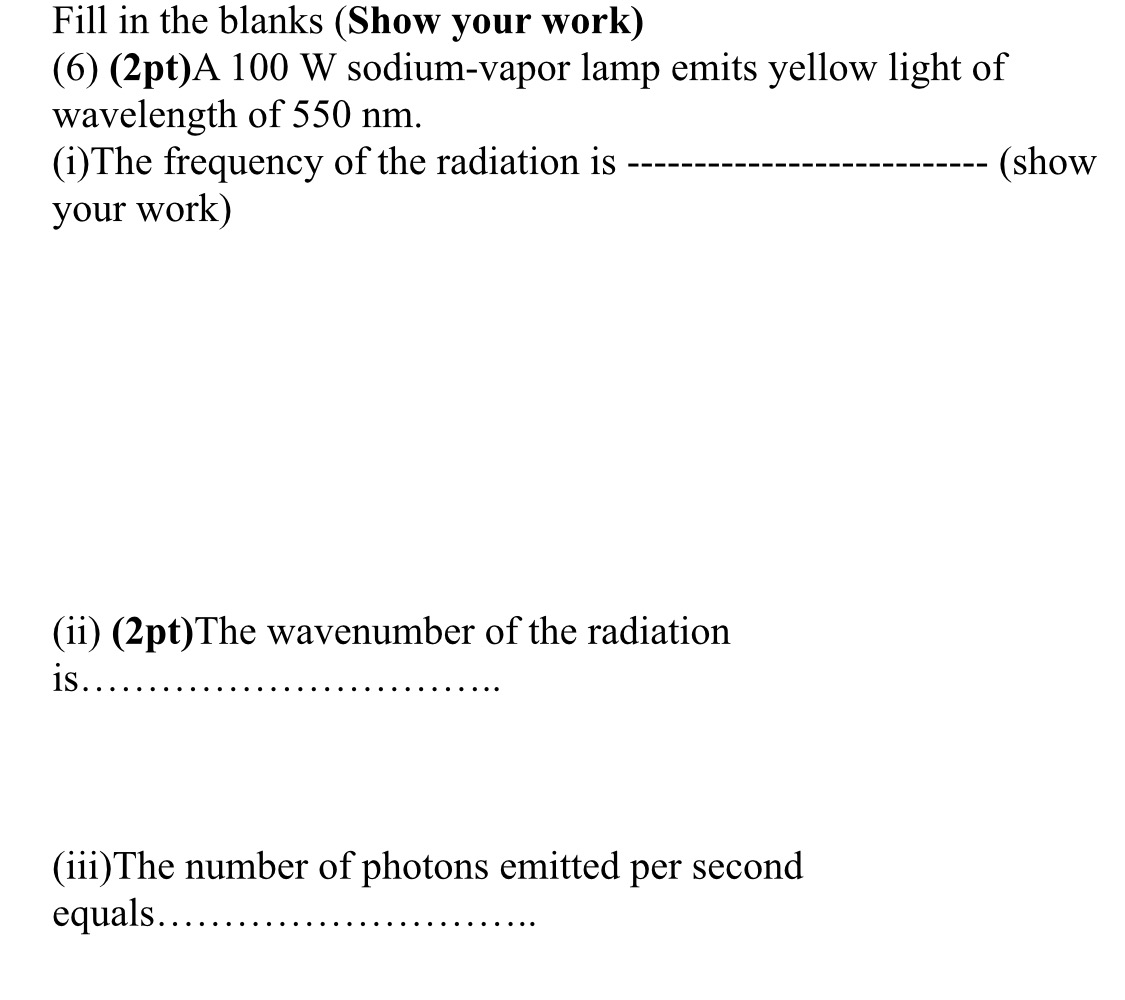 Solved Fill in the blanks (Show your work) A 100 W | Chegg.com