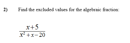 Solved 1) Find the excluded values for the algebraic | Chegg.com