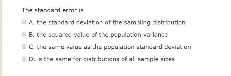 Solved The standard error is A. the standard deviation of | Chegg.com