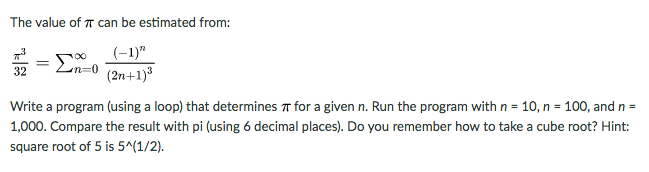 Solved The value of pi can be estimated from: pi^3/32 = | Chegg.com
