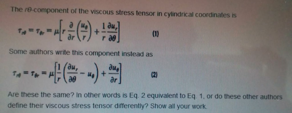 Solved The re-component of the viscous stress tensor in | Chegg.com