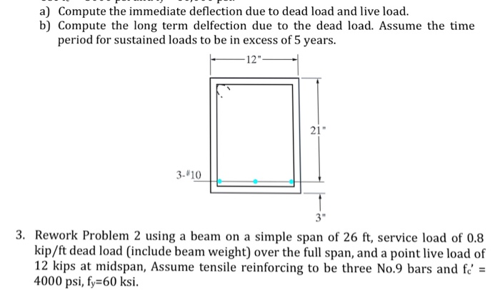 Solved Compute the immediate deflection due to dead load and | Chegg.com