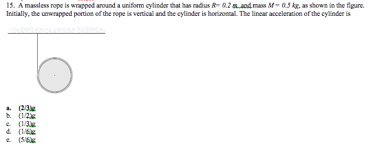 Solved A massless rope is wrapped around a uniform cylinder | Chegg.com