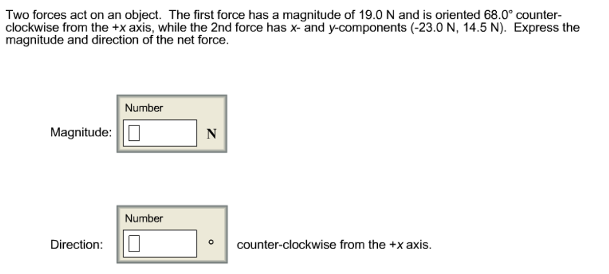 Solved Two Forces Act On An Object The First Force Has A