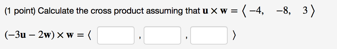 Solved (1 point) Calculate the cross product assuming that u | Chegg.com