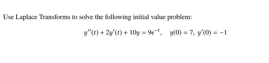 Solved Use Laplace Transforms to solve the following initial | Chegg.com