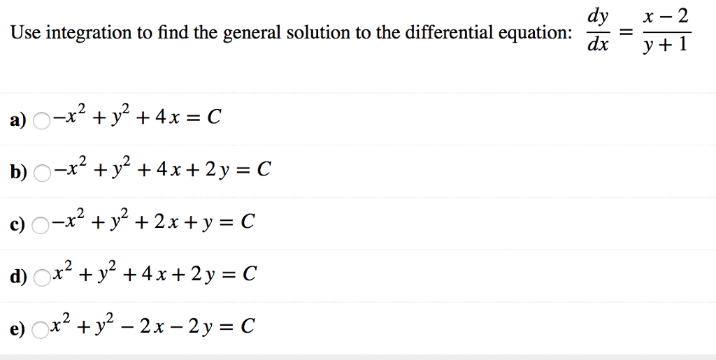 Solved dy x-!2 Use integration to find the general solution | Chegg.com