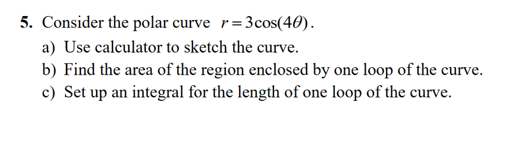 Solved Consider the polar curve r = 3 cos(4 theta). a) Use | Chegg.com