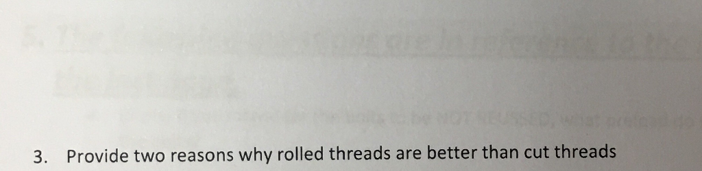 Solved 3. Provide two reasons why rolled threads are better | Chegg.com